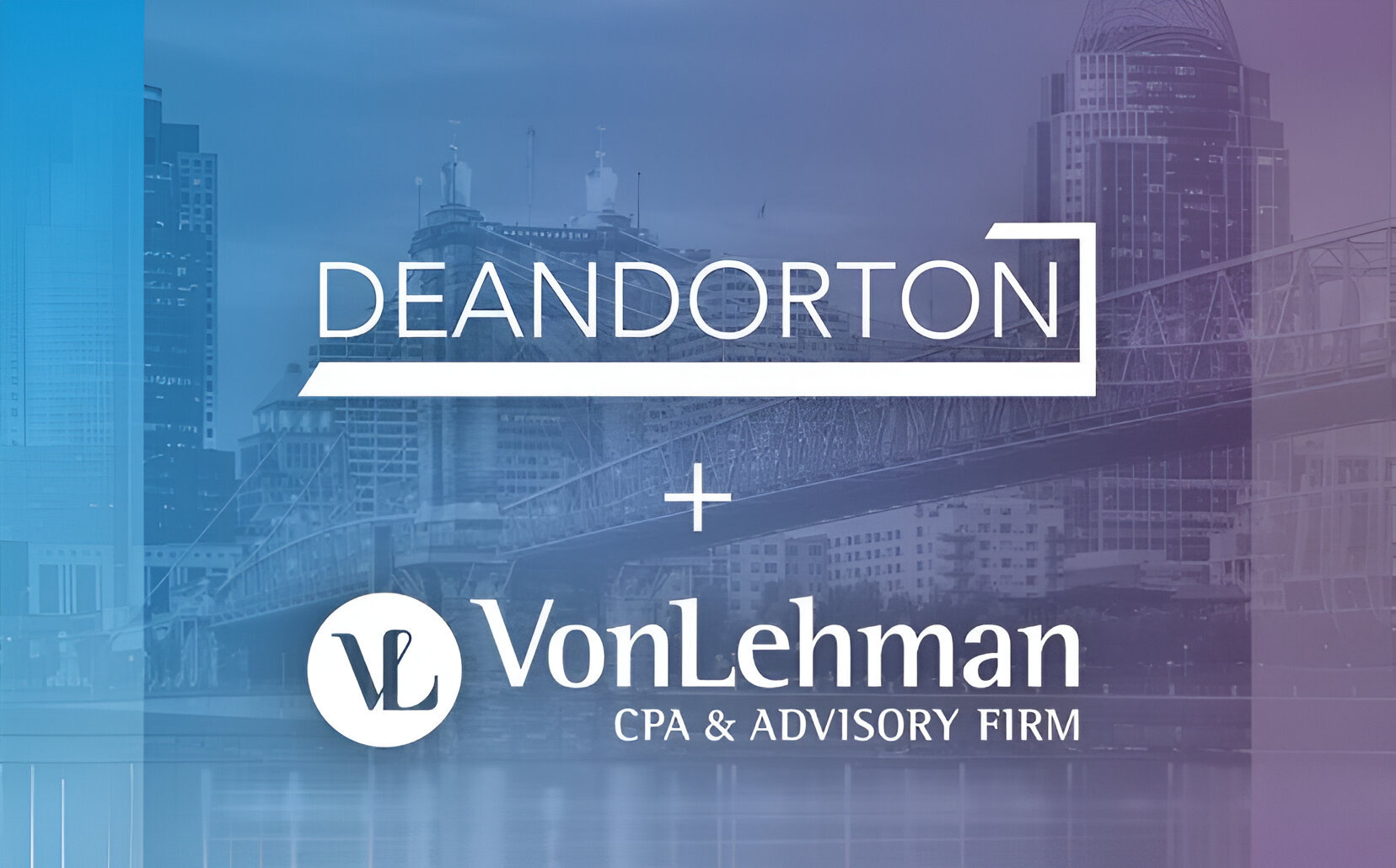 Dean Dorton and VonLehman to Combine on Jan. 1 - CPA Practice Advisor